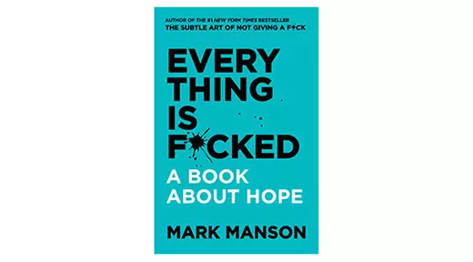 „Everything Is F*cked – A Book About Hope“ – Mark Manson