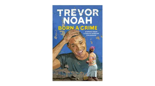 Born a Crime - Trevor Noah